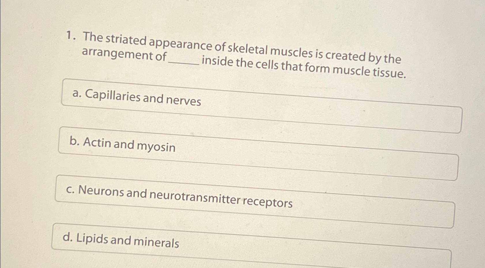 Solved The striated appearance of skeletal muscles is | Chegg.com
