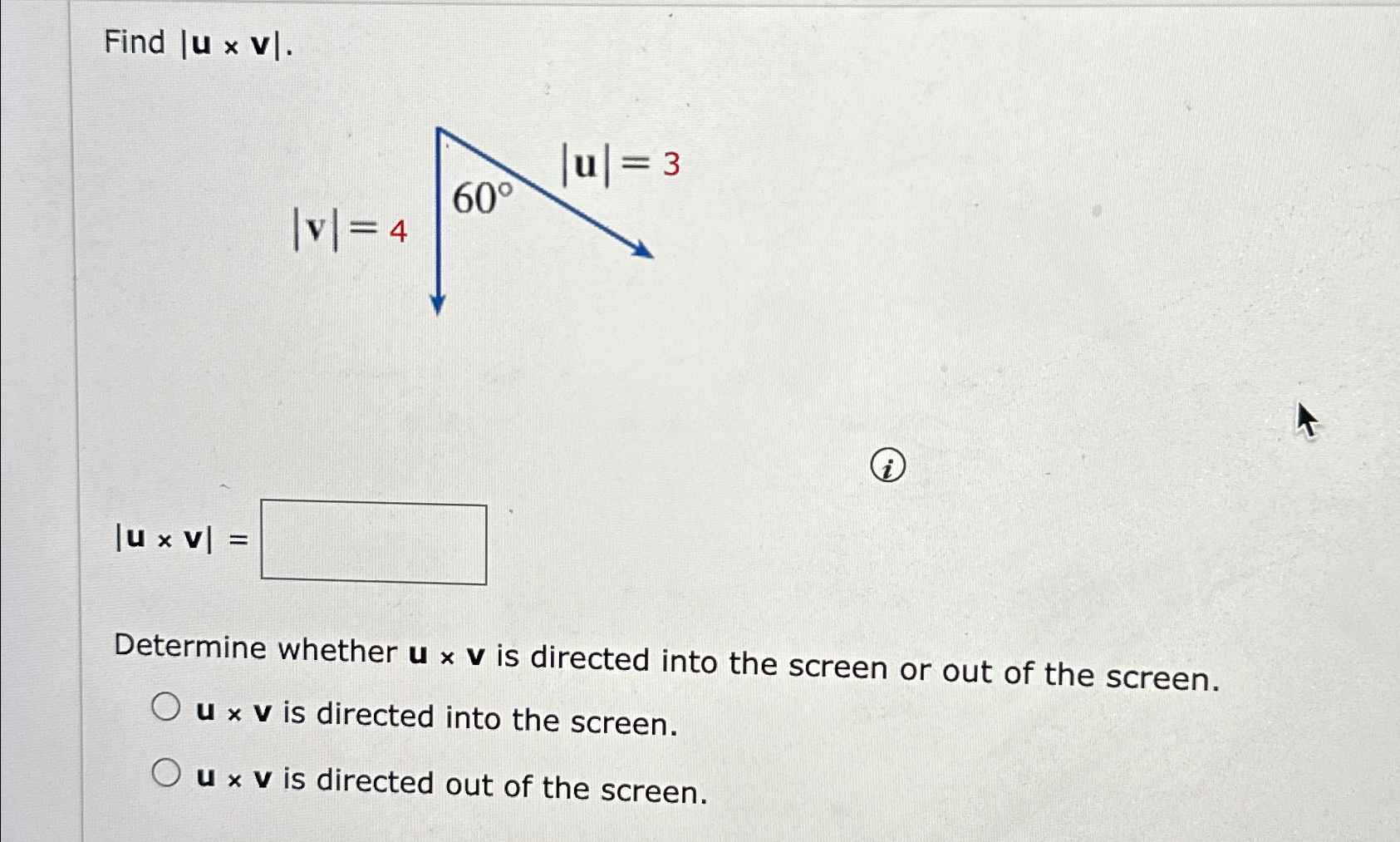 Solved Find |u×v|.|v|=4|u×v|= Determine whether u×v ﻿is | Chegg.com