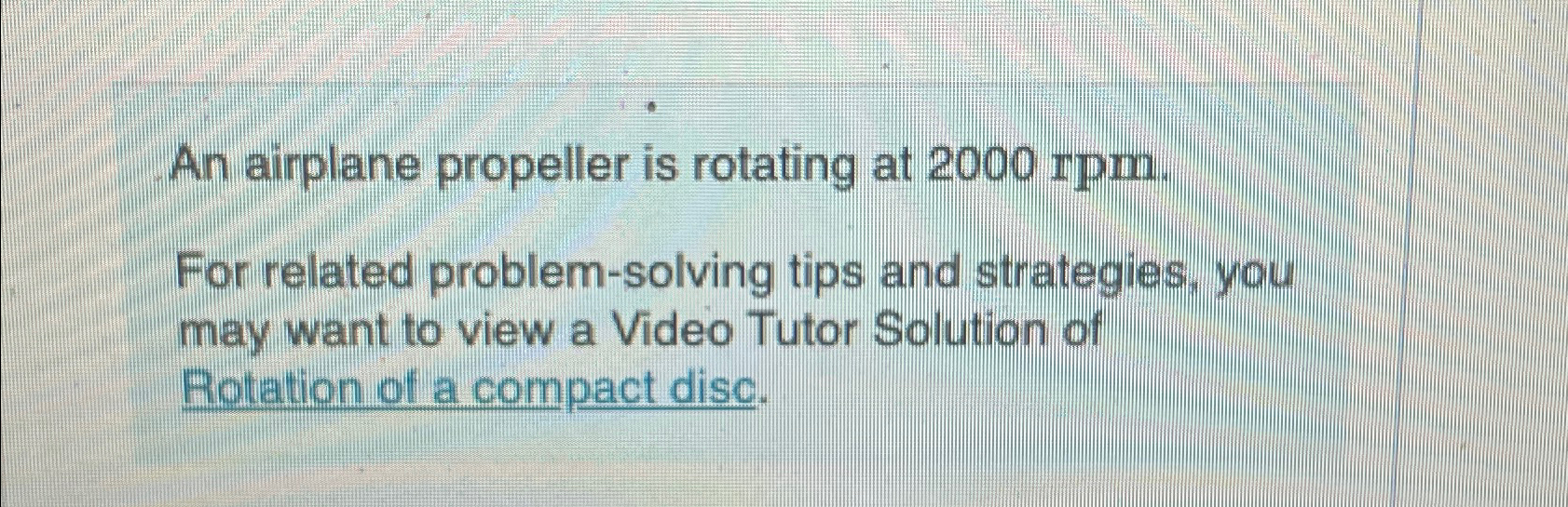 Solved An airplane propeller is rotating at 2000rpm.For | Chegg.com