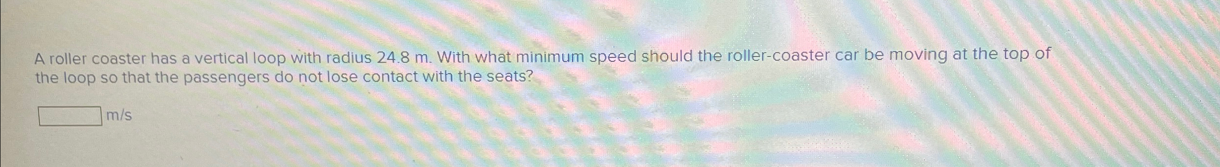 Solved A roller coaster has a vertical loop with radius | Chegg.com