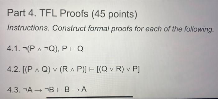 Solved Part 4. TFL Proofs (45 points) Instructions. | Chegg.com