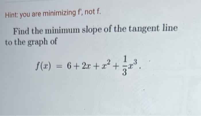 Solved Hint: you are minimizing f ', not f. Find the minimum | Chegg.com