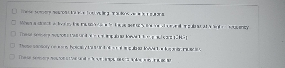 Solved These sensory neurons transmit activating impulses | Chegg.com
