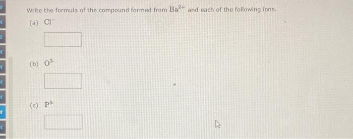 Solved Write the formula of the compound formed from Ba2+ | Chegg.com
