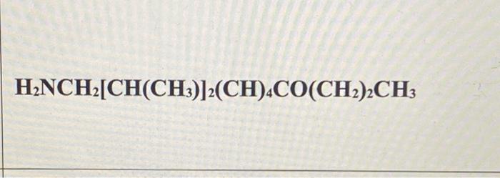 Solved H2NCH2CH(CH3)]2(CH).CO(CH2)2CH3 | Chegg.com