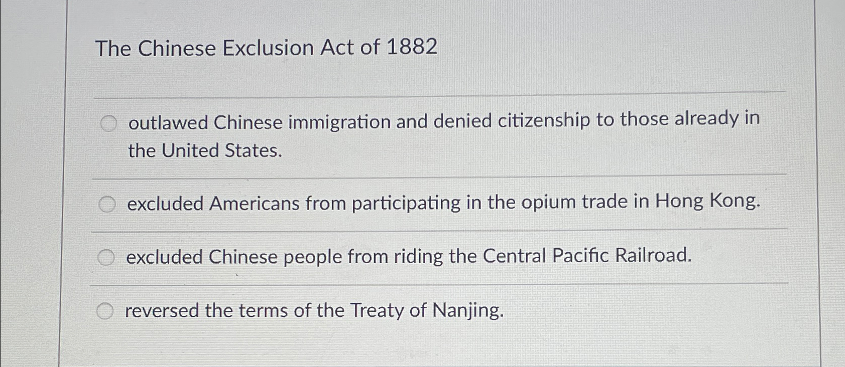 Solved The Chinese Exclusion Act of 1882outlawed Chinese | Chegg.com