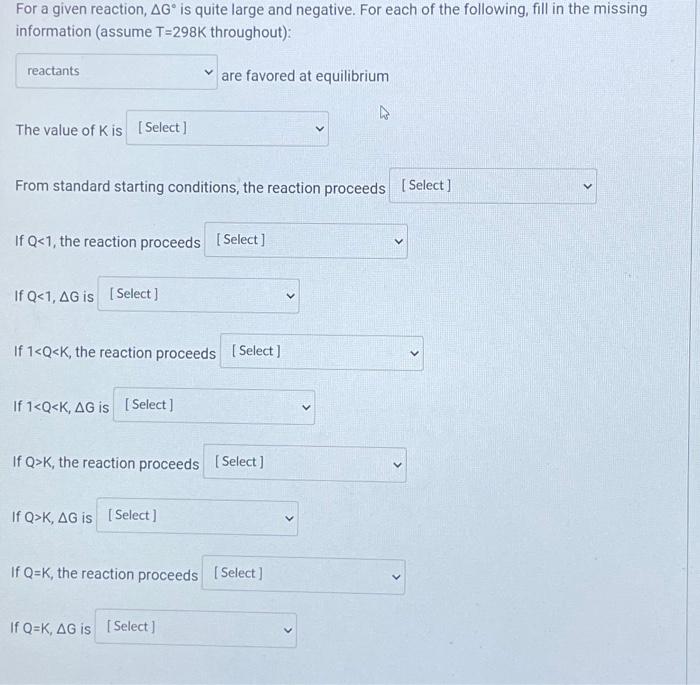 Solved For a given reaction, ΔG∘ is quite large and | Chegg.com