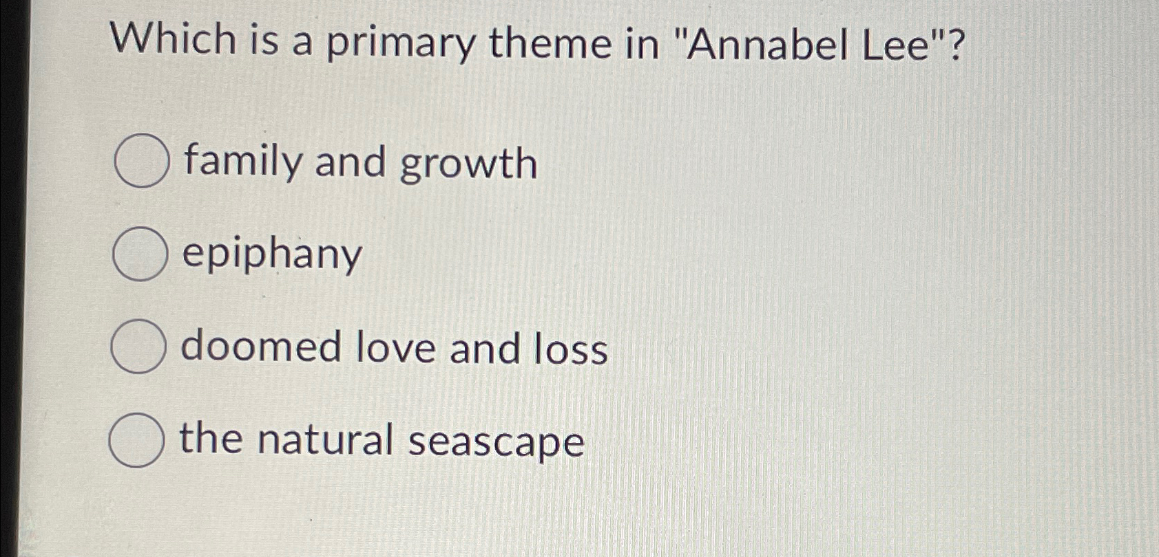 Solved Which is a primary theme in "Annabel Lee"?family and | Chegg.com