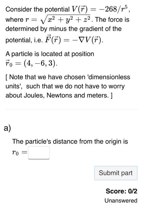 Solved Consider the potential V(r)=−268/r5, where | Chegg.com