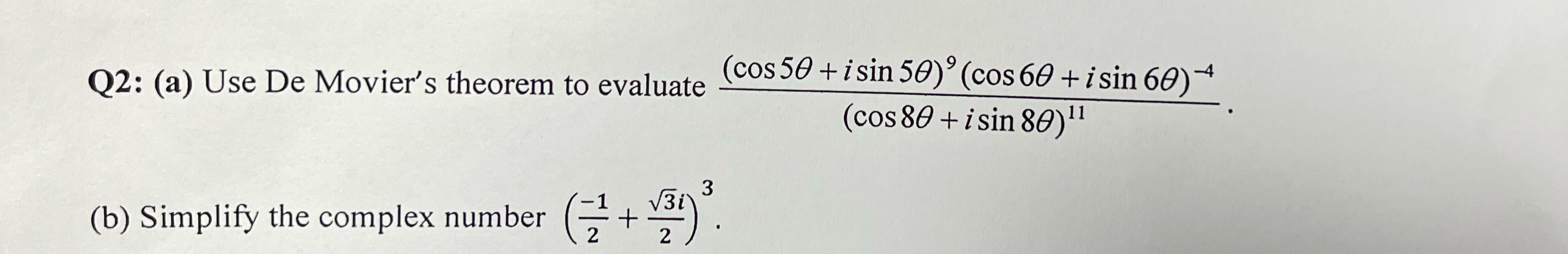 Solved Simplify the complex numberQ2: (a) ﻿Use De Movier's | Chegg.com