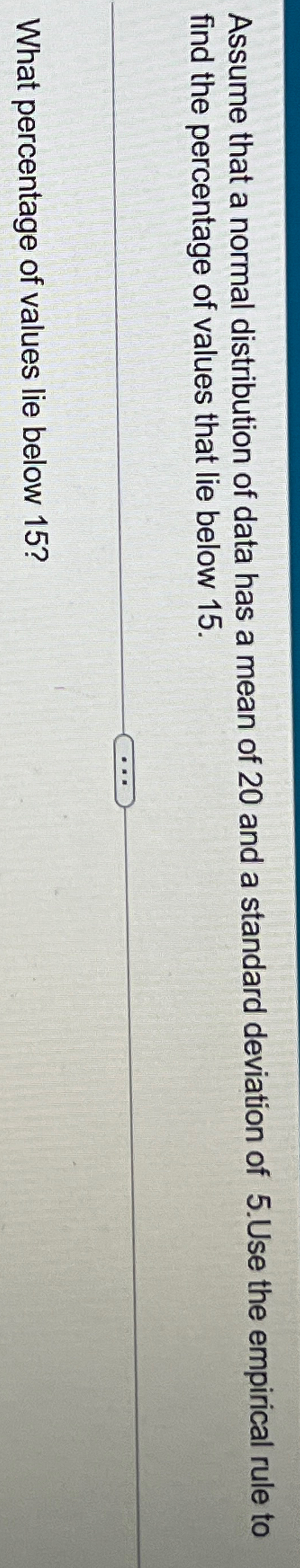 Solved Assume that a normal distribution of data has a mean | Chegg.com