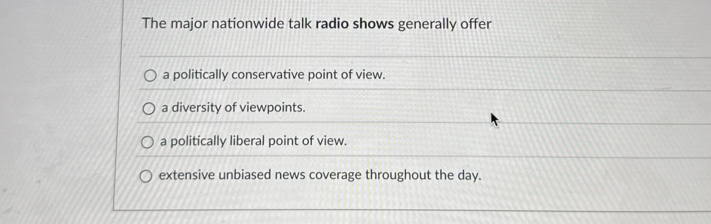 Solved The major nationwide talk radio shows generally | Chegg.com