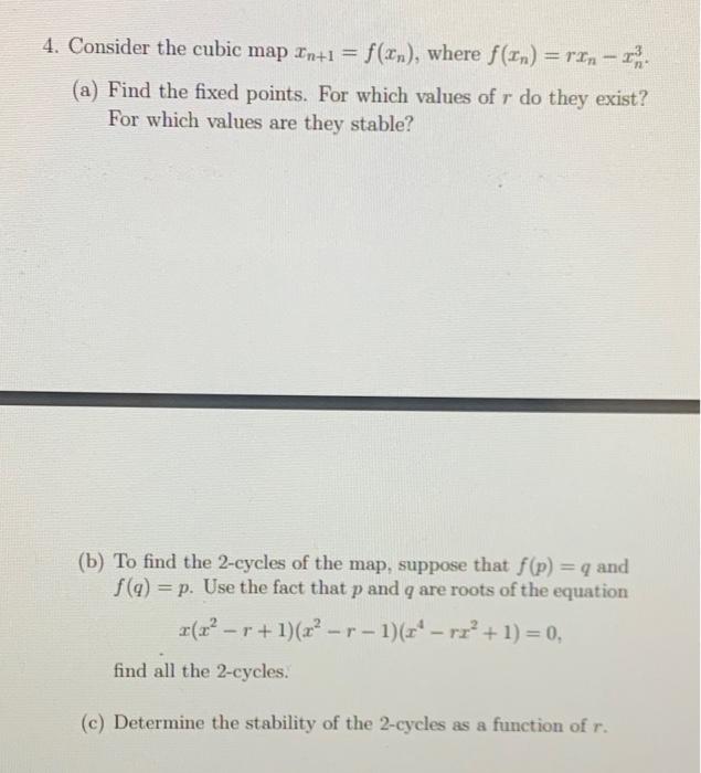 Solved 4. Consider the cubic map In+1 = f(xn), where f(In) | Chegg.com