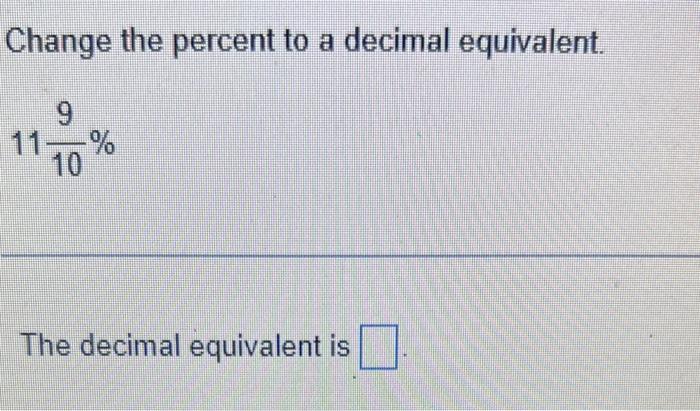 Solved Change the percent to a decimal equivalent. 11109% | Chegg.com