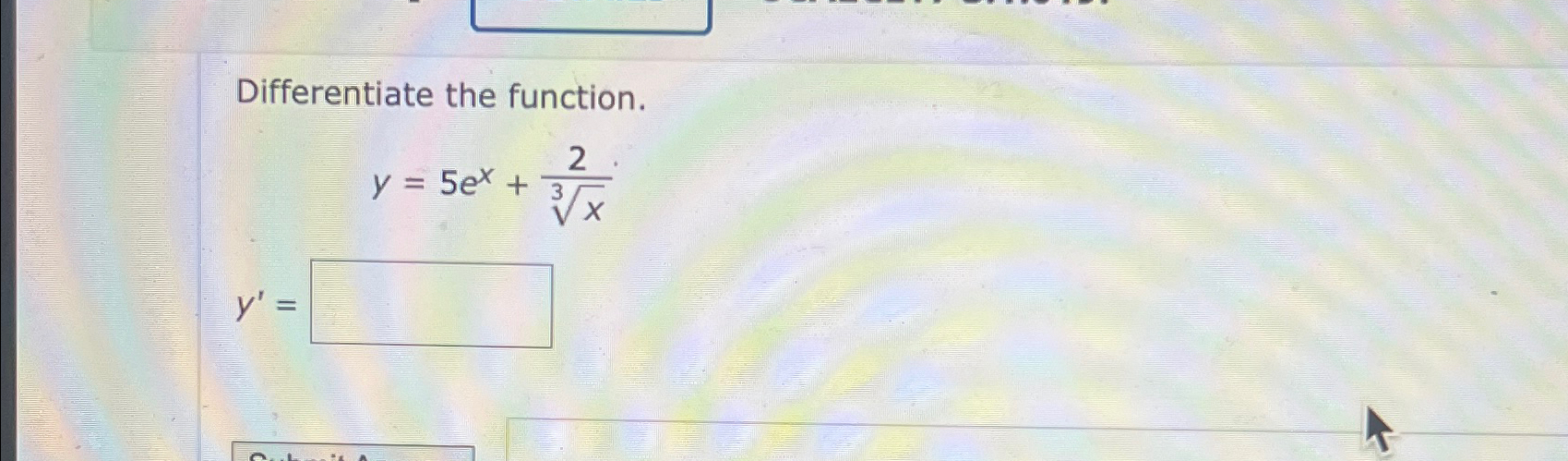 Solved Differentiate the function.y=5ex+2x3y'= | Chegg.com