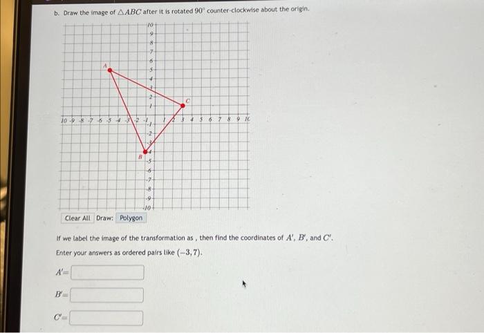 Solved b. Draw the image of ABC after it is rotated 90∘ | Chegg.com