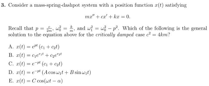 Solved 3. Consider a mass-spring-dashpot system with a | Chegg.com