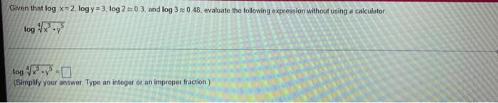 Solved Given that log x=2, log y = 3, log 20.3 and log 3 0 | Chegg.com