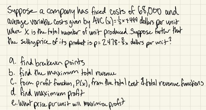 Solved Suppose a company has fixed costs of 68,000 and | Chegg.com