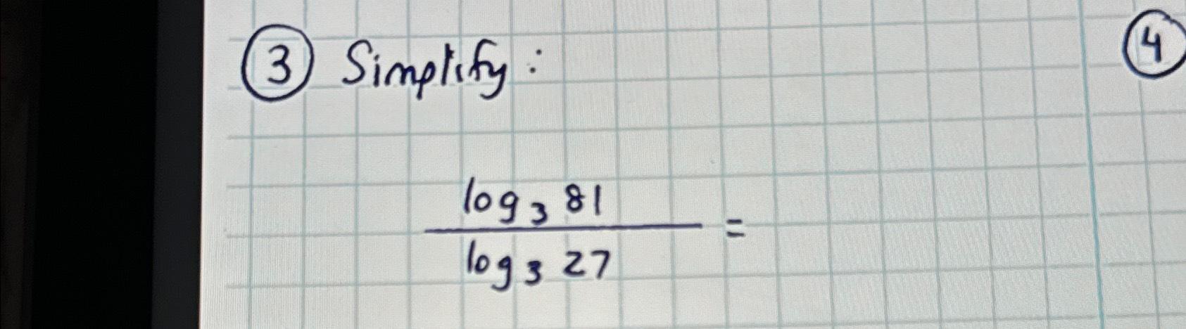 Solved Simplify:log381log327= | Chegg.com