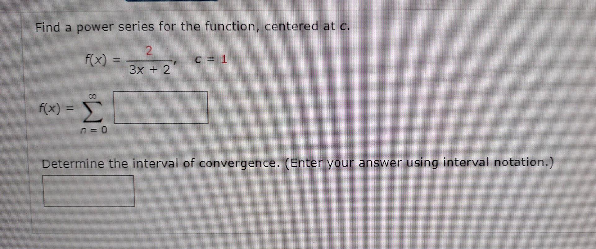 Solved Find a power series for the function, centered at c. | Chegg.com