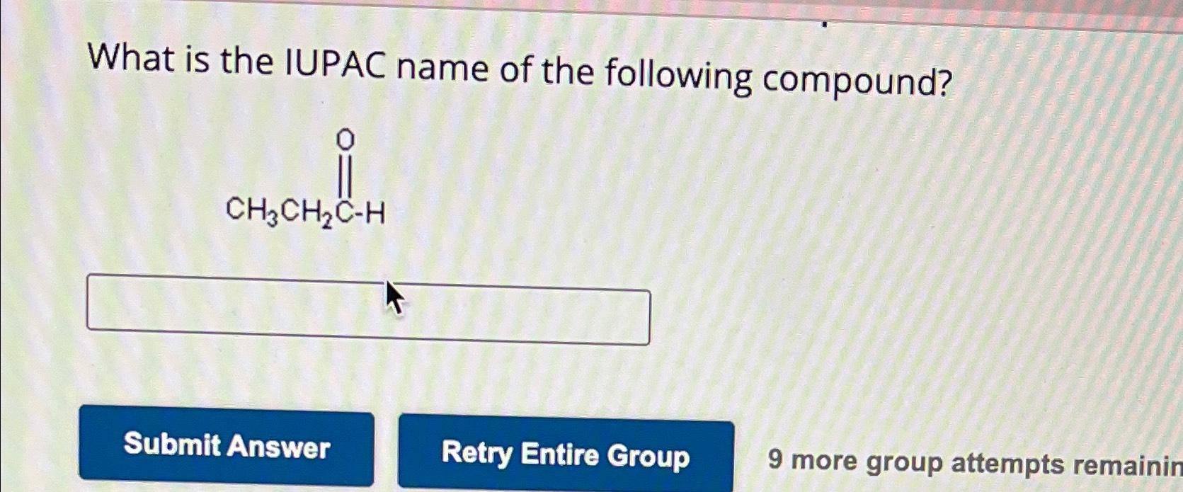 Solved What is the IUPAC name of the following compound? | Chegg.com