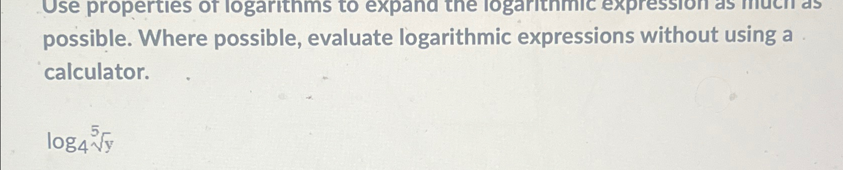 Solved possible. Where possible, evaluate logarithmic | Chegg.com