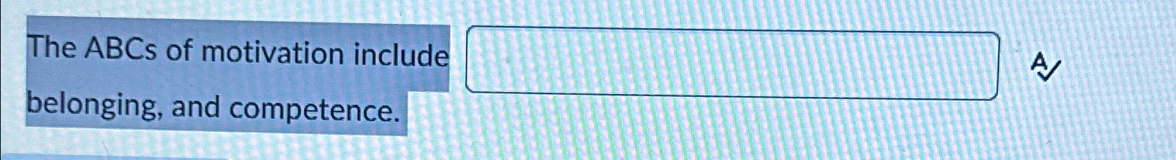 Solved The ABCs of motivation include belonging, and | Chegg.com