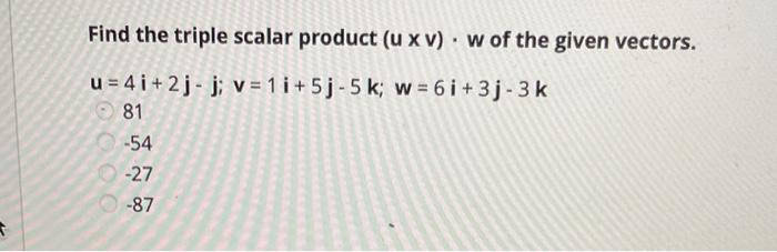Solved Find the triple scalar product (uxv)⋅w of the given | Chegg.com