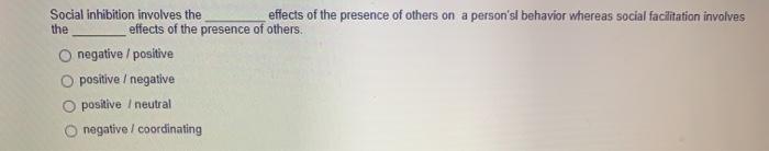 Solved Social inhibition involves the effects of the | Chegg.com