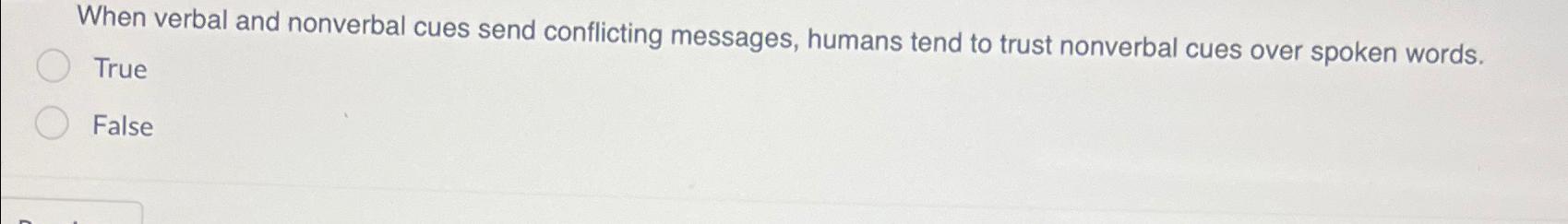 Solved When verbal and nonverbal cues send conflicting | Chegg.com