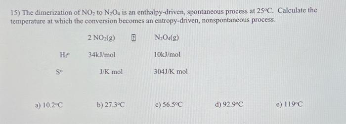 Solved 15) The dimerization of NO2 to N2O4 is an | Chegg.com