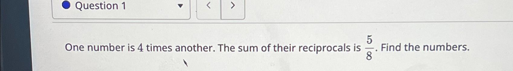 Solved One number is 4 ﻿times another. The sum of their | Chegg.com
