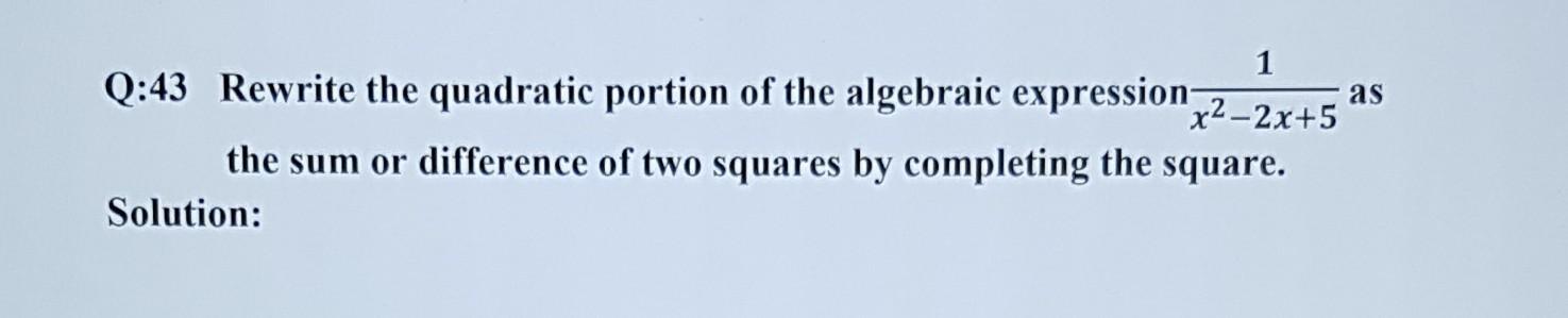 Solved Q:43 Rewrite the quadratic portion of the algebraic | Chegg.com