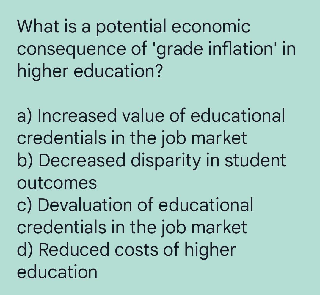 Solved What is a potential economic consequence of 'grade | Chegg.com