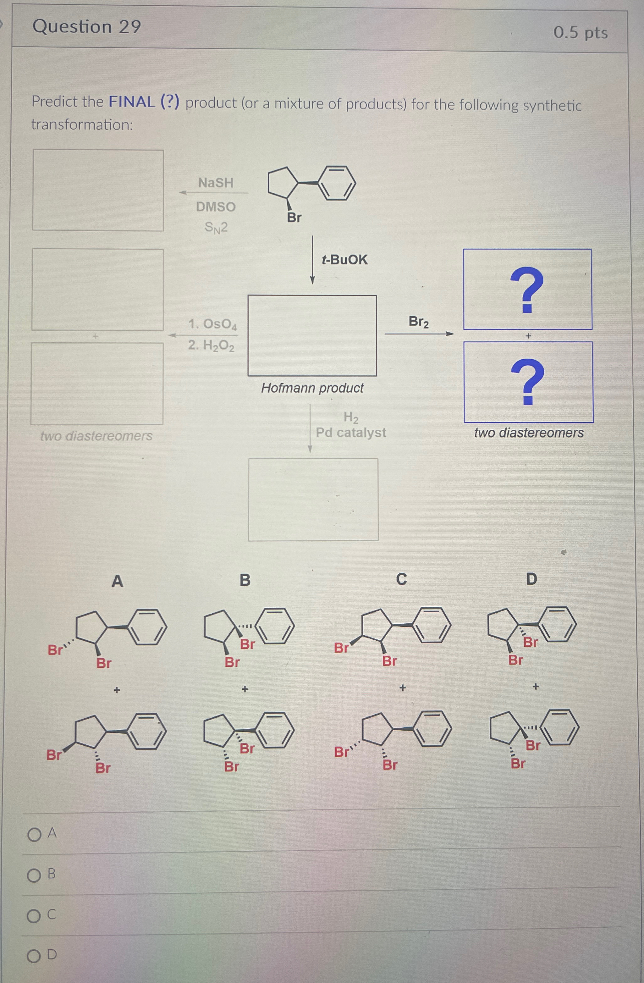 Solved Question 290.5ptsPredict the FINAL (?) ﻿product (or a | Chegg.com