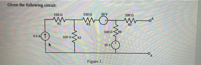 Solved Given the following circuit: Figure 1. | Chegg.com