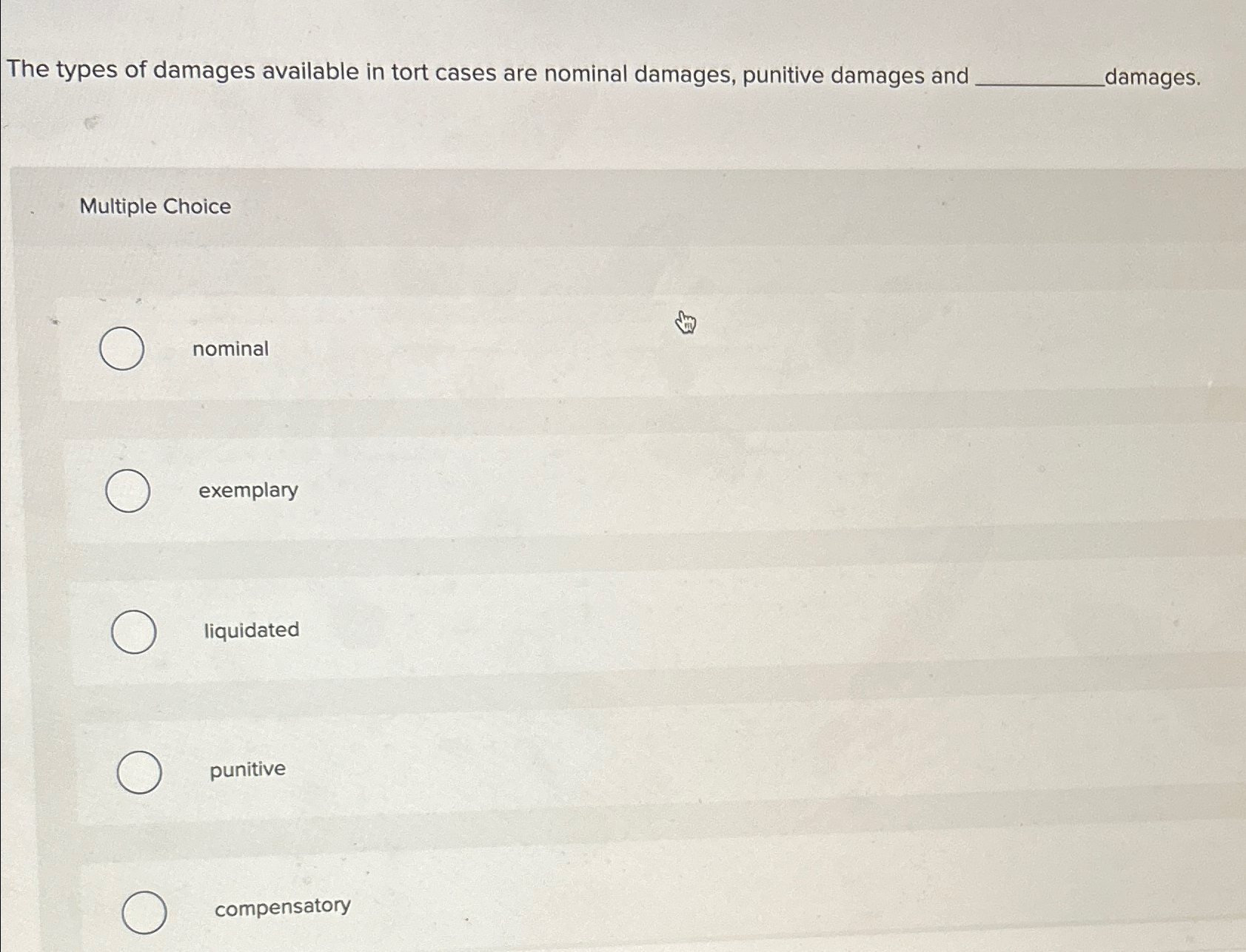 Solved The types of damages available in tort cases are | Chegg.com