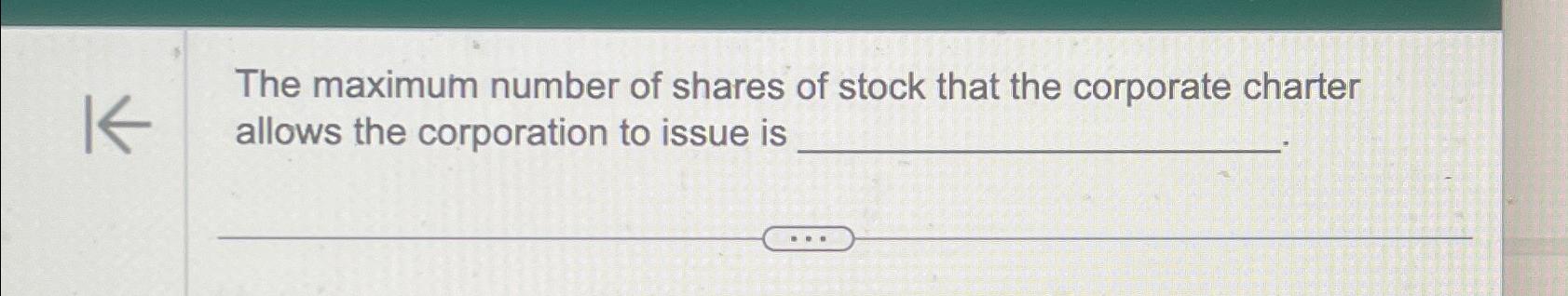 Solved The maximum number of shares of stock that the | Chegg.com