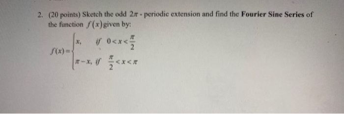Solved 2. (20 points) Sketch the odd 21-periodic extension | Chegg.com
