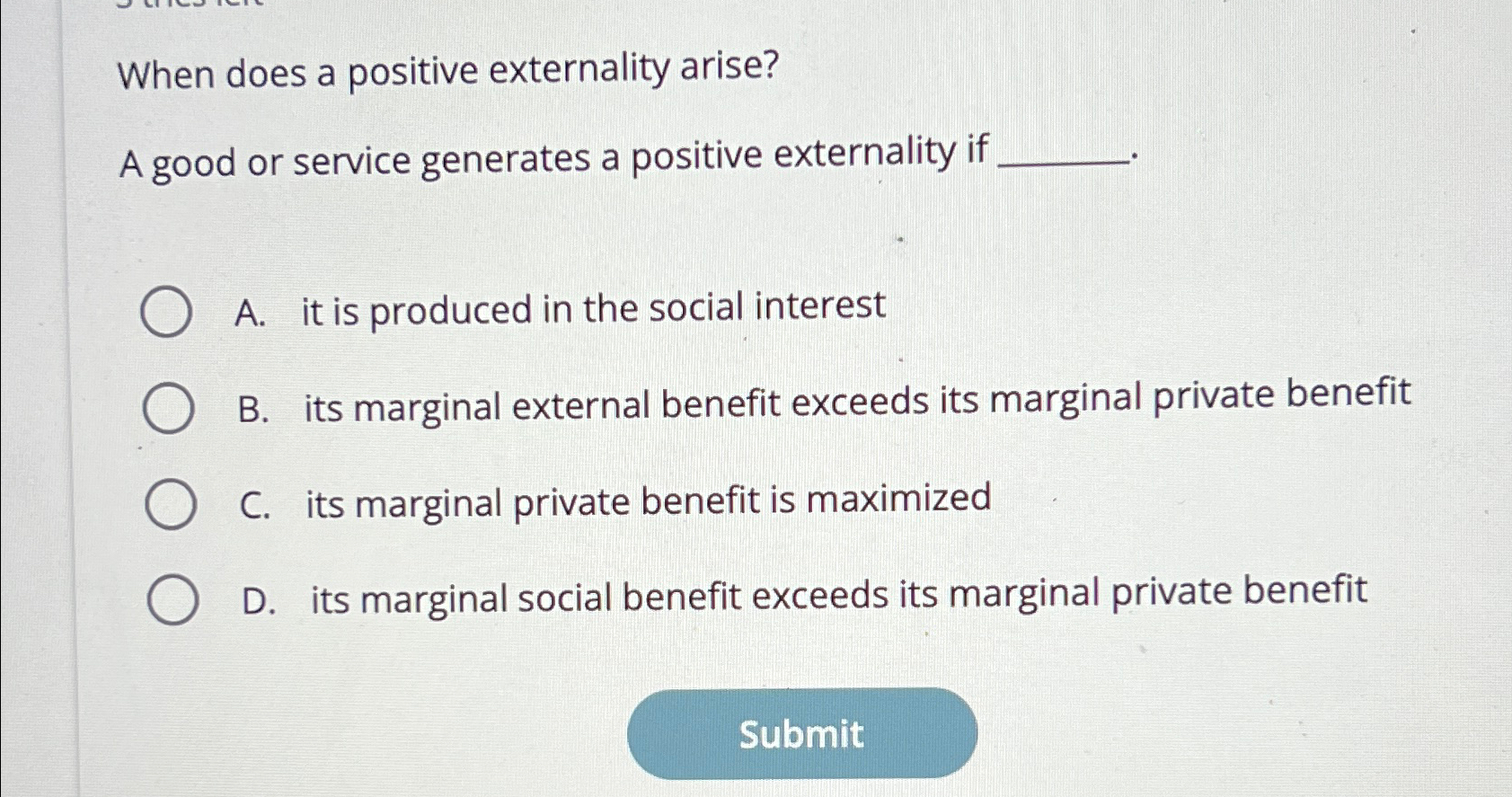 Solved When does a positive externality arise?A good or | Chegg.com