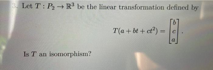 Solved Let T:P2→R3 be the linear transformation defined by | Chegg.com