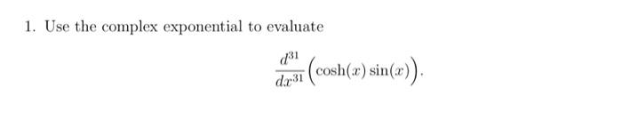 Solved 1. Use the complex exponential to evaluate | Chegg.com