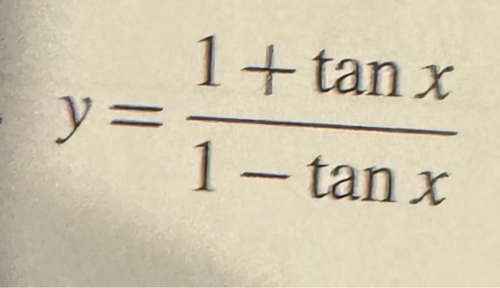 Solved y=1−tanx1+tanx | Chegg.com