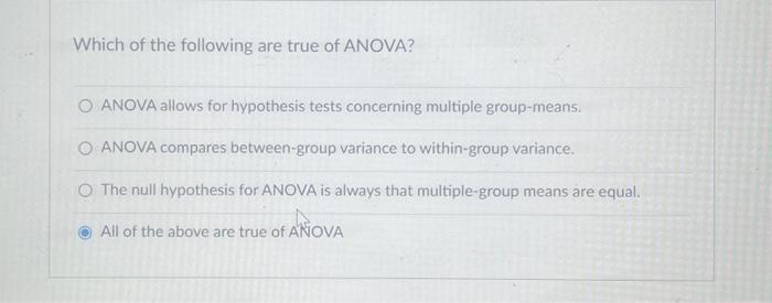 Solved Which of the following are true of ANOVA? ANOVA | Chegg.com