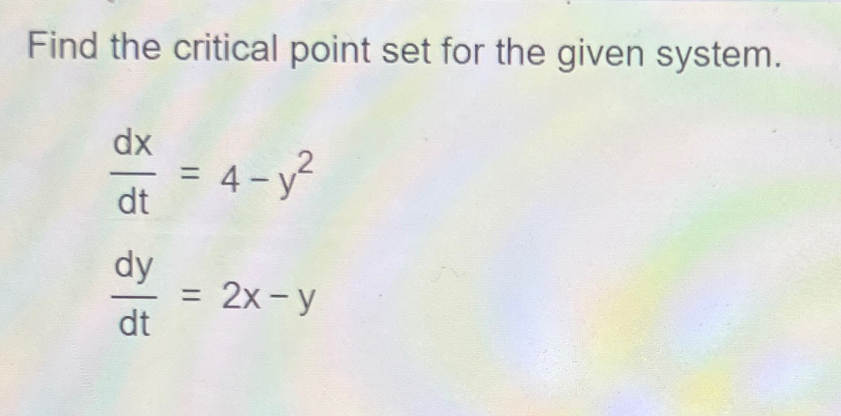 Solved Find the critical point set for the given | Chegg.com