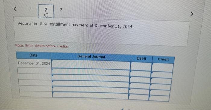 Solved Record the first installment payment at December 31, | Chegg.com