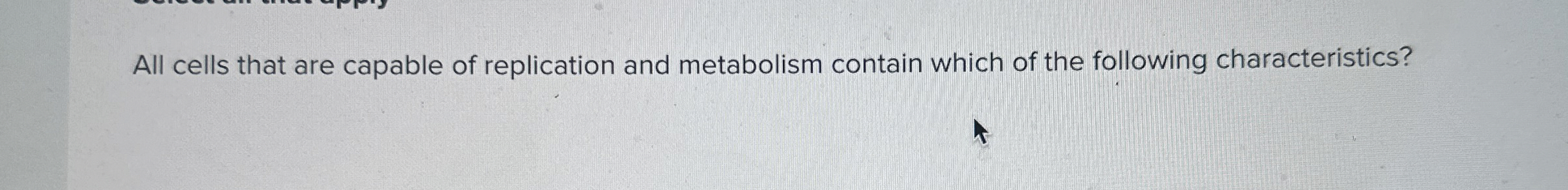 Solved All cells that are capable of replication and | Chegg.com