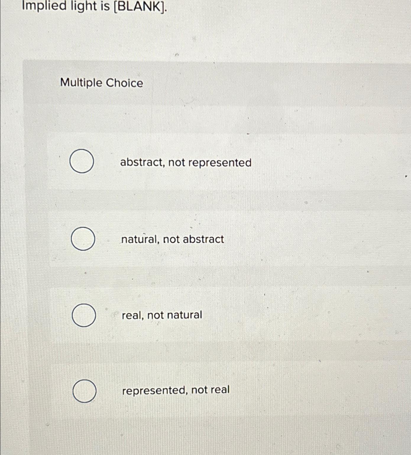 Solved Implied light is [BLANK].Multiple Choiceabstract, | Chegg.com