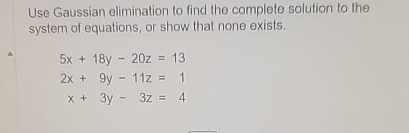 Solved Use Gaussian elimination to find the complete | Chegg.com